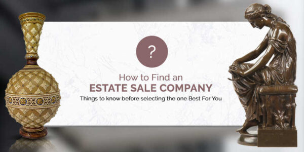 How to Find an Estate Sale Company - things to know before selecting ...