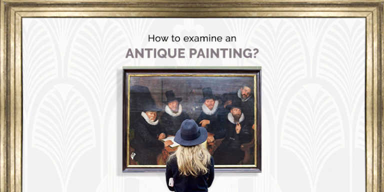 Quick DIY Tips on How to Examine an Antique Painting